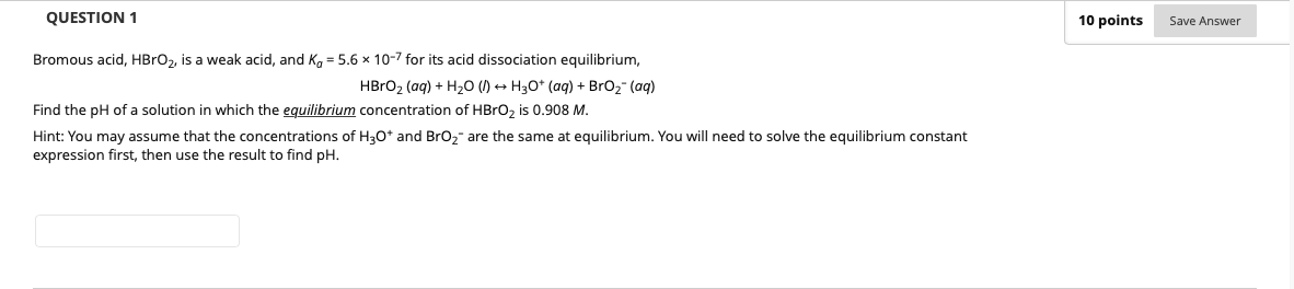 Solved QUESTION 1 10 points Save Answer Bromous acid, HBrO2, | Chegg.com