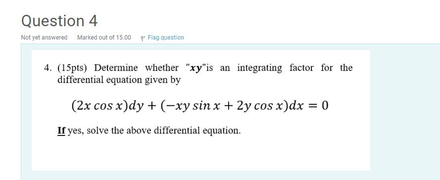 Solved 4. (15pts) Determine whether " xy "is an integrating | Chegg.com