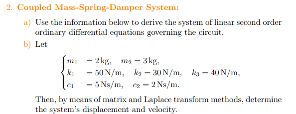 Solved Coupled Mass-Spring-Damper System:a) ﻿Use the | Chegg.com