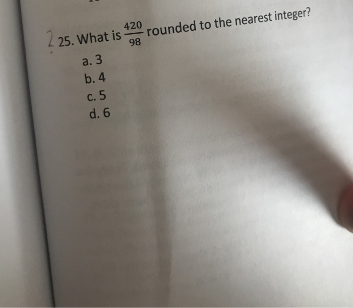 Solved 120 rounded to the nearest integer? 25. What is a. 3 | Chegg.com