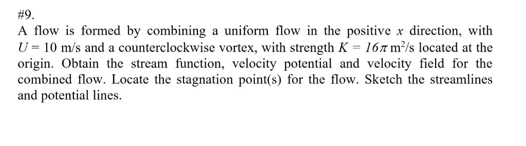Solved #9 . A flow is formed by combining a uniform flow in | Chegg.com
