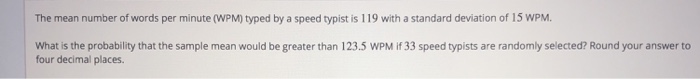 Solved The mean number of words per minute (WPM) typed by a | Chegg.com
