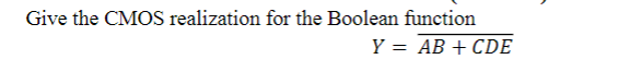 Solved Give The Cmos Realization For The Boolean Function
