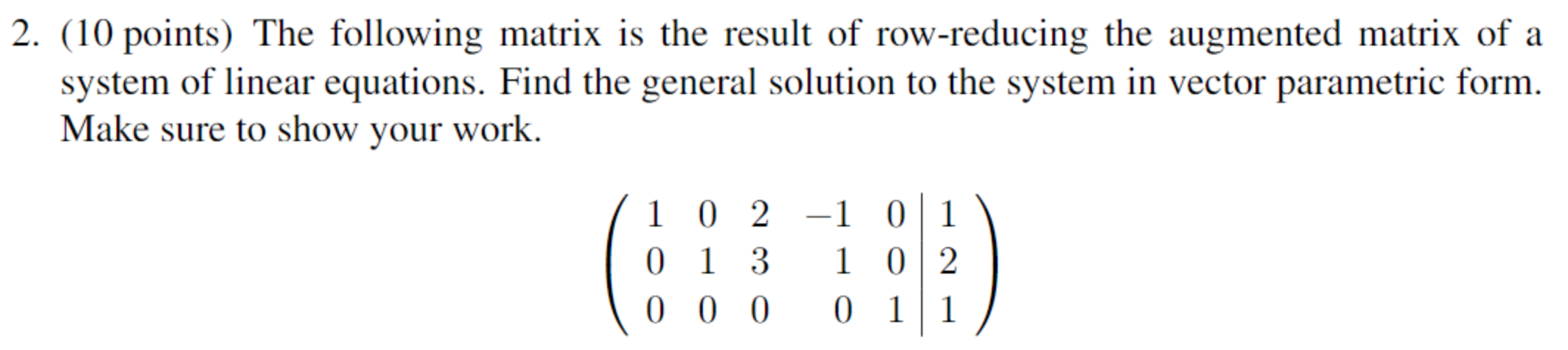 Solved 2. (10 points) The following matrix is the result of | Chegg.com