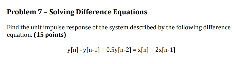 Solved Problem 7 - Solving Difference Equations Find the | Chegg.com