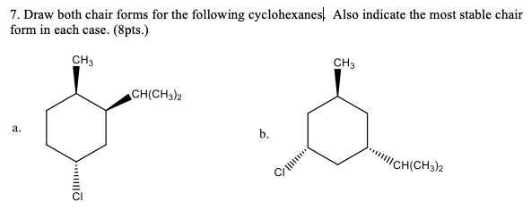 Solved 7. Draw both chair forms for the following | Chegg.com