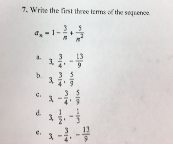 Solved Write the first three terms of the sequence. a_n = 1 | Chegg.com