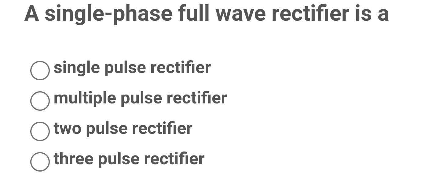 Solved A single-phase full wave rectifier is a O single | Chegg.com