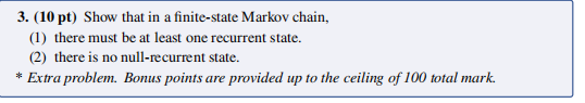 Solved 3. (10 pt) Show that in a finite-state Markov chain, | Chegg.com
