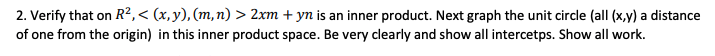 Solved 2. Verify that on R>, 2xm + yn is an | Chegg.com