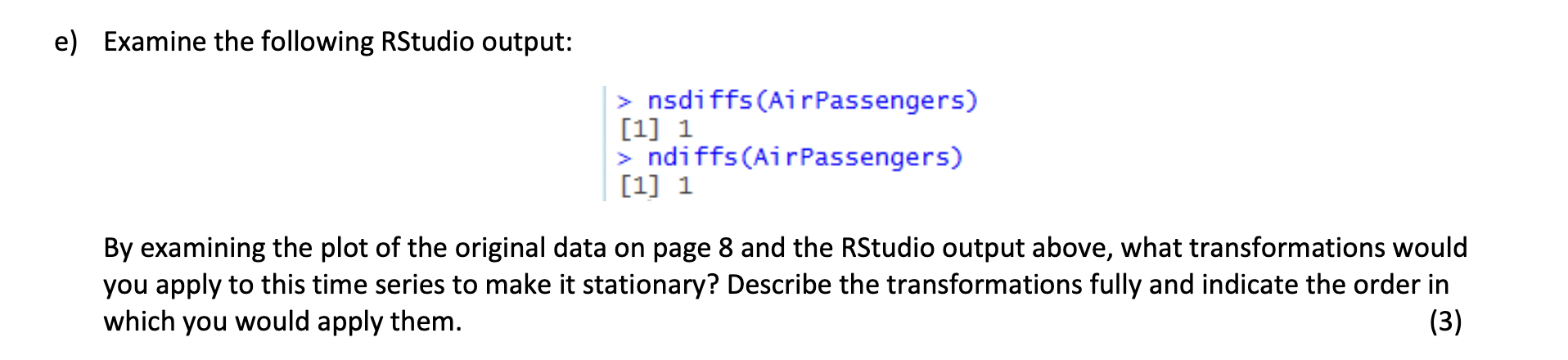 Solved e) Examine the following RStudio output: > nsdiffs | Chegg.com