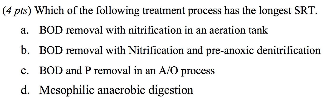 Solved (4 pts) Which of the following treatment process has | Chegg.com