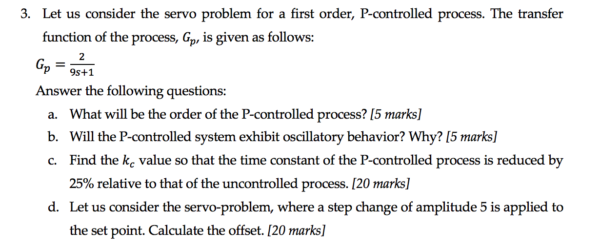 Solved 2 9s+1 a. 3. Let us consider the servo problem for a | Chegg.com