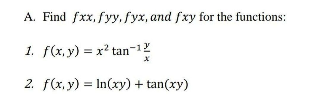 Solved A. Find fxx, fyy,fyx, and fxy for the functions: 1. | Chegg.com