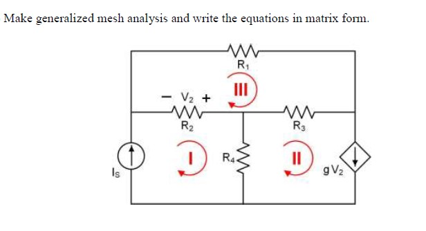 Solved Make generalized mesh analysis and write the | Chegg.com