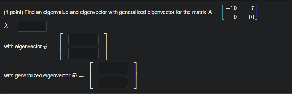 Solved (1 point) Find an eigenvalue and eigenvector with | Chegg.com