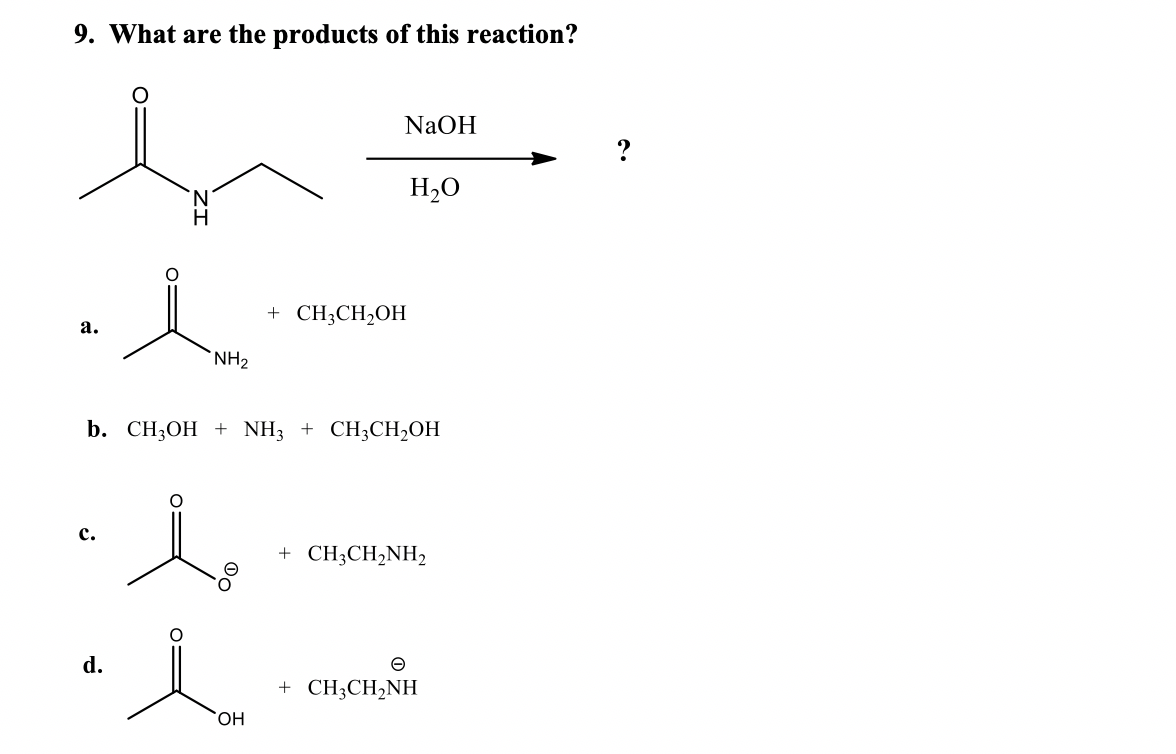 Solved 9. What are the products of this reaction? NaOH H2O + | Chegg.com