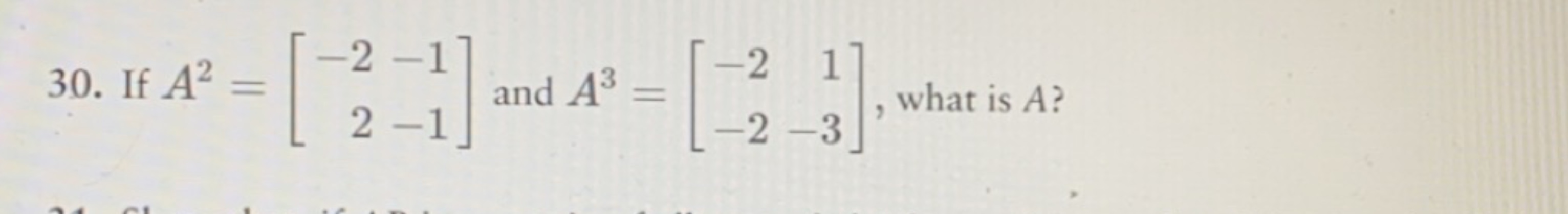 Solved If A2=[-2-12-1] ﻿and A3=[-21-2-3], ﻿what is A ? | Chegg.com