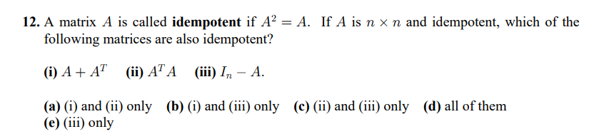 Solved 12. A matrix A is called idempotent if A2=A. If A is | Chegg.com