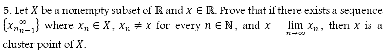 Solved = 5. Let X be a nonempty subset of R and x E R. Prove | Chegg.com