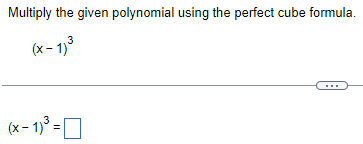 Solved Multiply the given polynomial using the perfect cube | Chegg.com