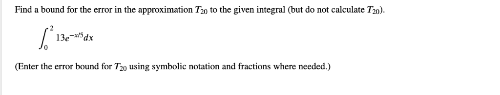 Solved Find a bound for the error in the approximation T20 | Chegg.com