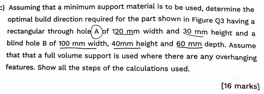 Solved --) Assuming that a minimum support material is to be | Chegg.com