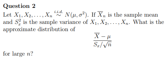Solved Question 2 Let X1,X2,…,Xn∼ i.i.d. N(μ,σ2). If Xˉn is | Chegg.com