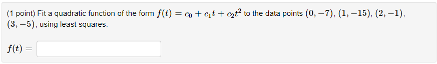 Solved Fit a quadratic function of the form f(t)=c0+c1t+c2t2 | Chegg.com