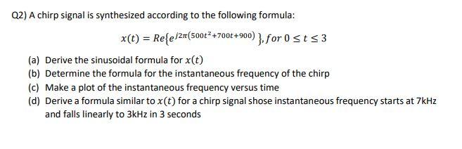 Solved Q2) A chirp signal is synthesized according to the | Chegg.com