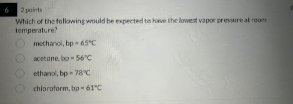 Solved Which of the following would be expected to have the | Chegg.com