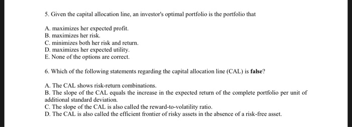 Solved 5. Given the capital allocation line, an investor's | Chegg.com