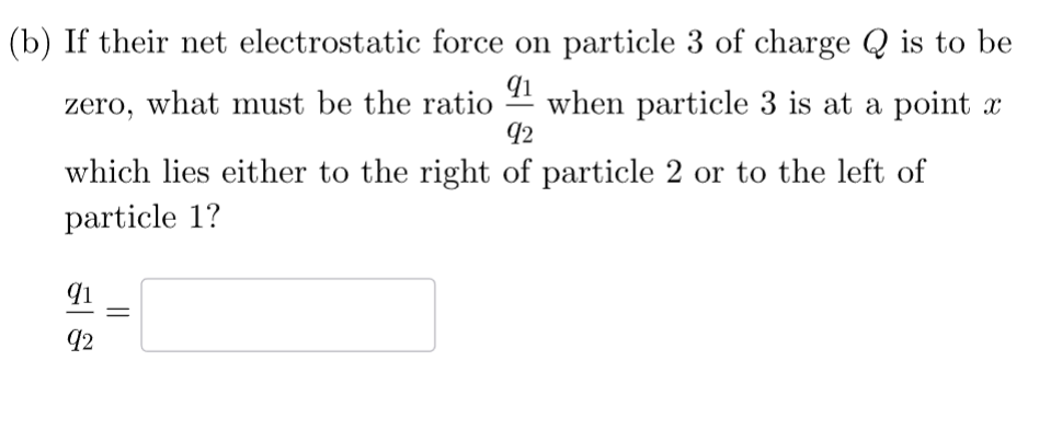 Solved (b) ﻿If their net electrostatic force on particle 3 | Chegg.com