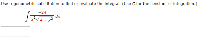 Solved Use trigonometric substitution to find or evaluate | Chegg.com