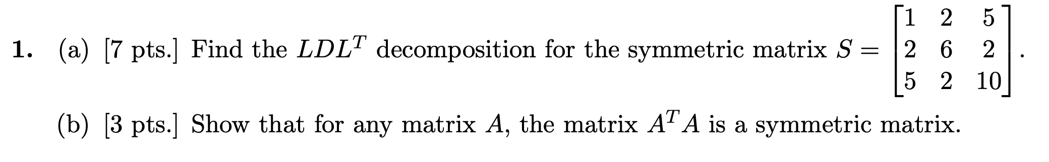 Solved NOT = 2 1 2 5 1. (a) [7 pts.] Find the LDLT | Chegg.com