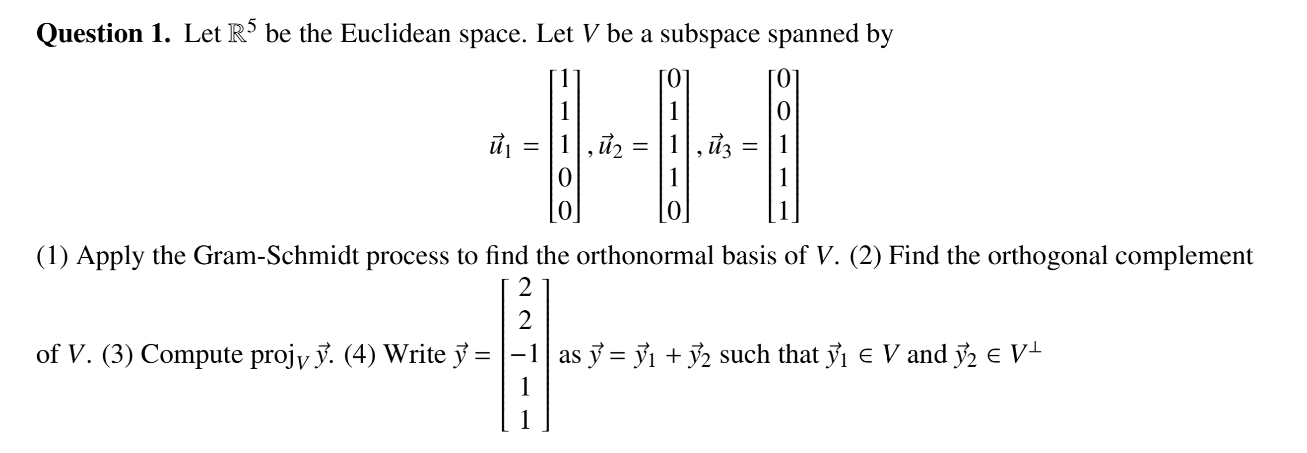 Solved Question 1. Let R5 be the Euclidean space. Let V be a | Chegg.com