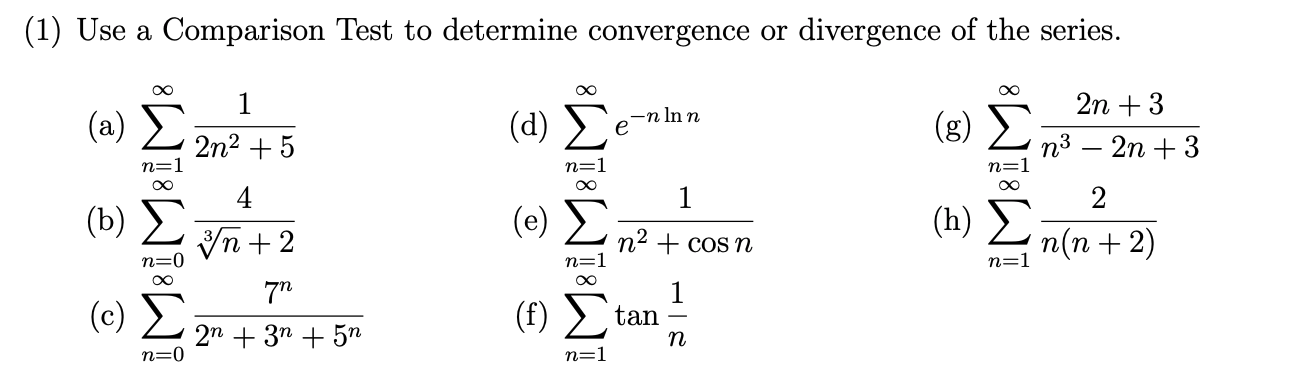 Solved (1) Use a Comparison Test to determine convergence or | Chegg.com