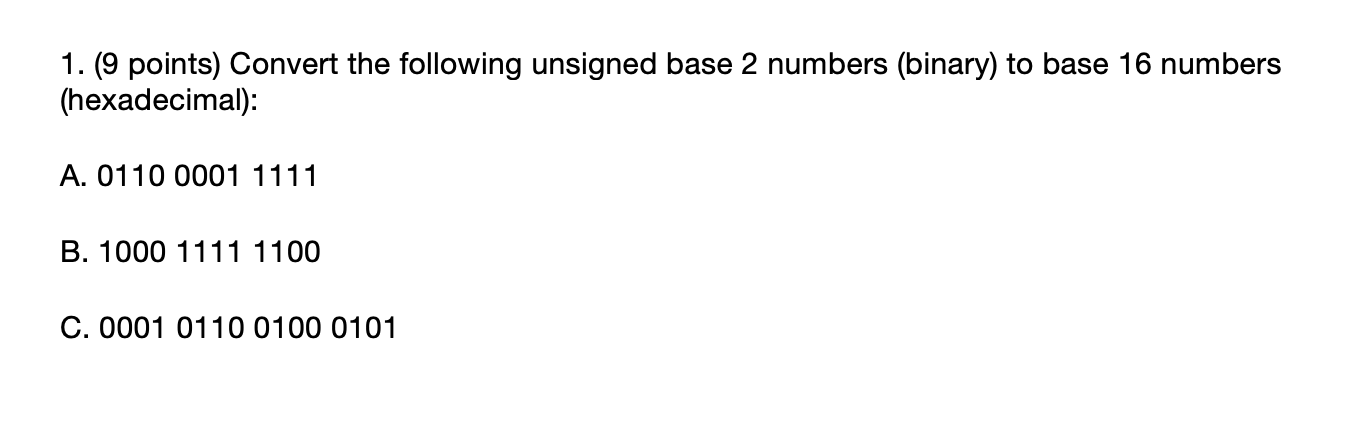 Solved 1. (9 points) Convert the following unsigned base 2 | Chegg.com