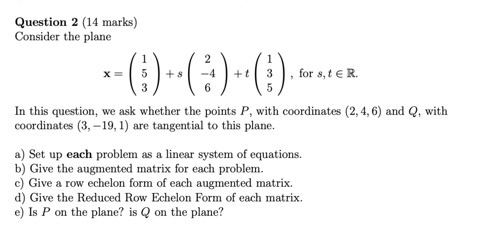 Solved Question 2 (14 marks) Consider the plane --() +(;)- | Chegg.com Solved Question 2 (14 marks) Consider the plane --() +(;)- | Chegg.com