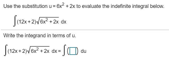 Solved Use the substitution u = 6x2 + 2x to evaluate the | Chegg.com