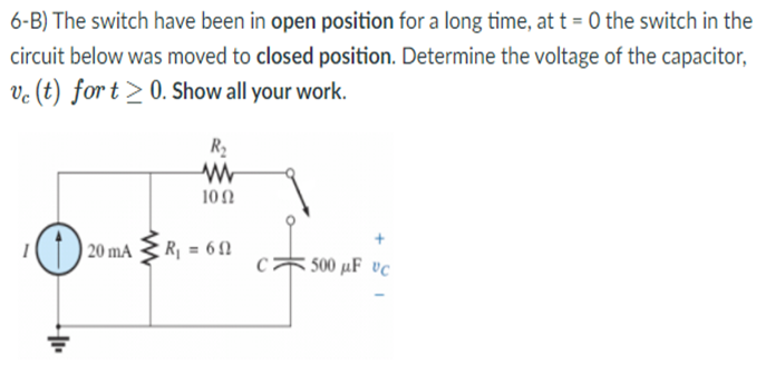 Solved 6-B) The switch have been in open position for a long | Chegg.com