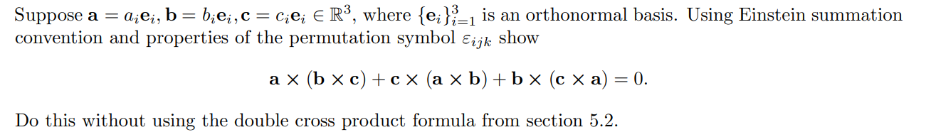 Solved Suppose a = a;e;, b = b; ; , c = c;e; E R3, where | Chegg.com