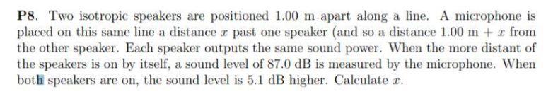 Solved P8. Two isotropic speakers are positioned 1.00 m | Chegg.com