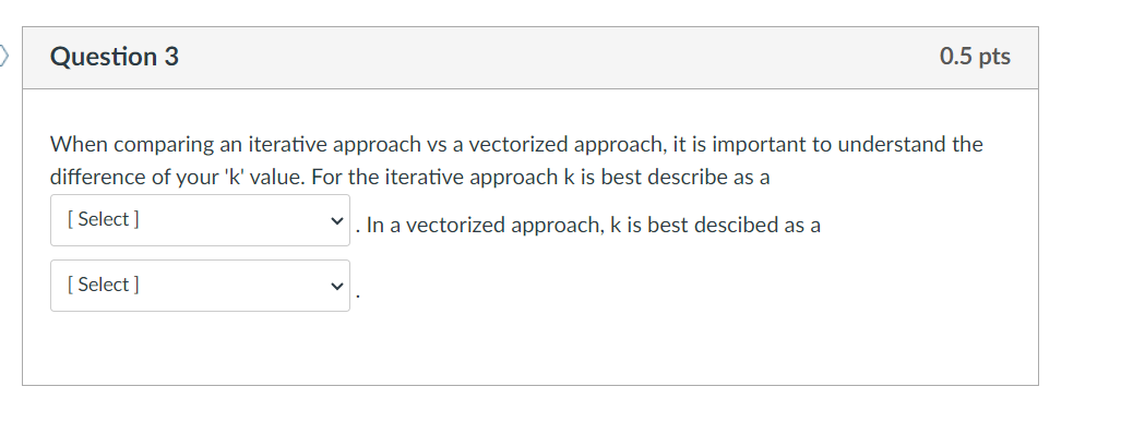 Solved When comparing an iterative approach vs a vectorized | Chegg.com