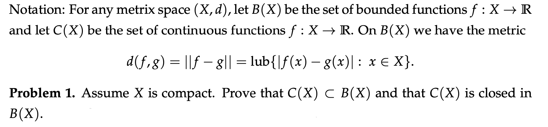 Solved 1 Notation: For any metrix space (X, d), let B(X) be | Chegg.com