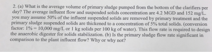 Solved 2. (a) What is the average volume of primary sludge | Chegg.com