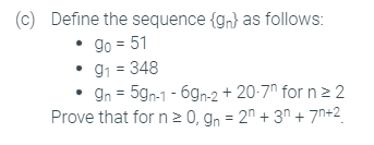 Solved c) Define the sequence {gn} as follows: - g0=51 - | Chegg.com
