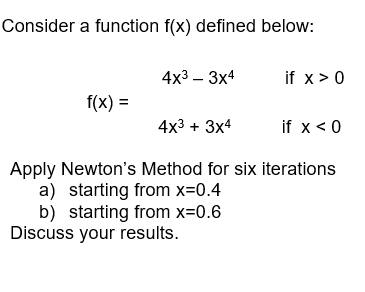 Solved Consider a function f(x) defined below: 4x3 - 3x4 if | Chegg.com