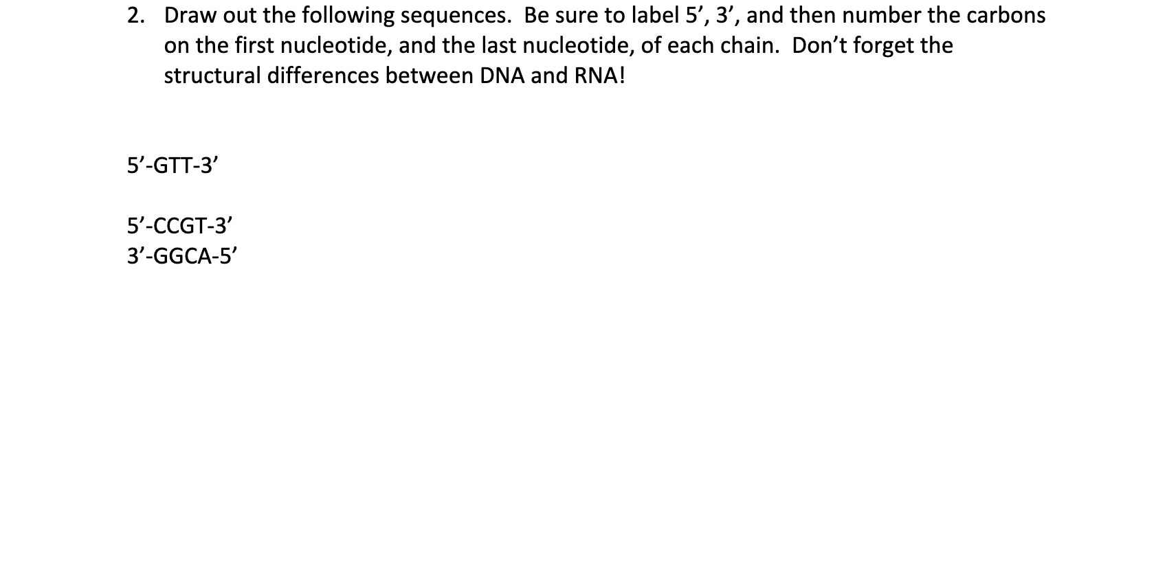 Solved 2. Draw out the following sequences. Be sure to label | Chegg.com
