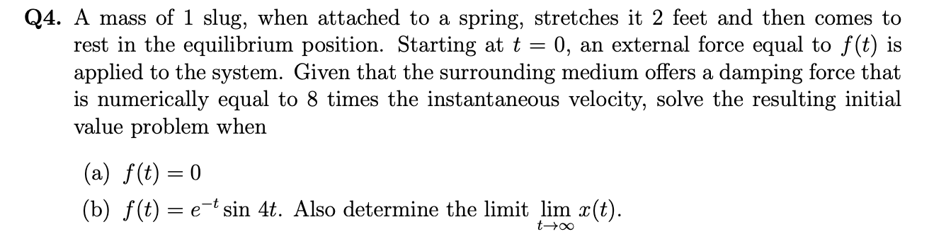 Solved Q4. A mass of 1 slug, when attached to a spring, | Chegg.com
